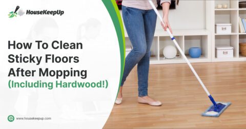 How To Clean Sticky Floors After Mopping (Including Hardwood!) - Blog